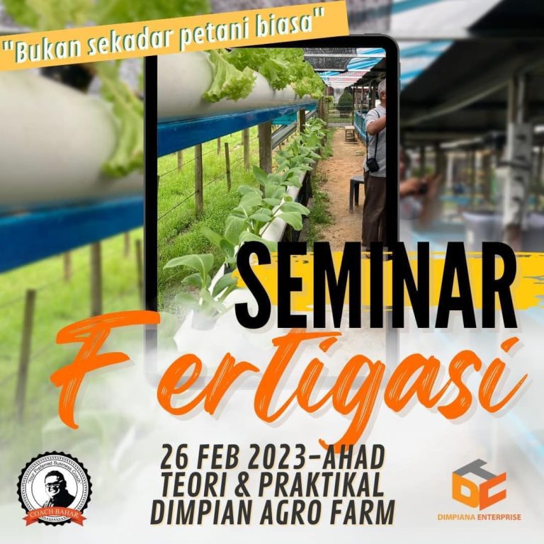 JOM SERTAI SEMINAR FERTIGASI BERSAMA COACH BAHAR - D'Impian Agro Farm ...